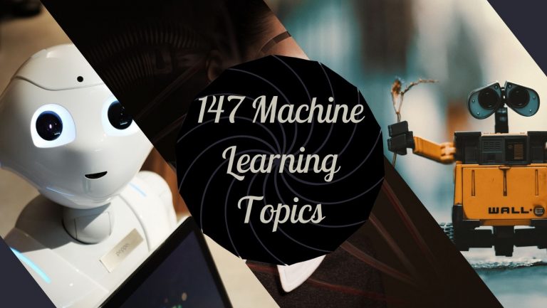 147 Outstanding Machine Learning Topics For Students