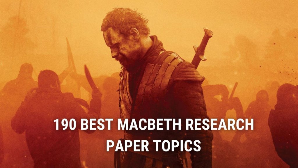 190 Best Macbeth Research Paper Topics Ever