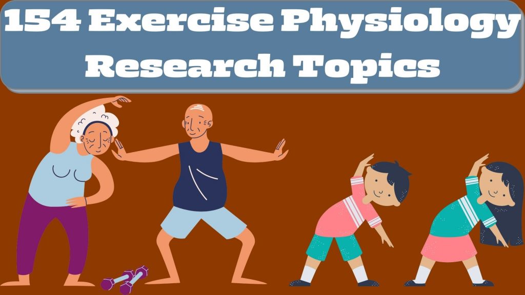 154 Exercise Physiology Research Topics To Top Your Writing
