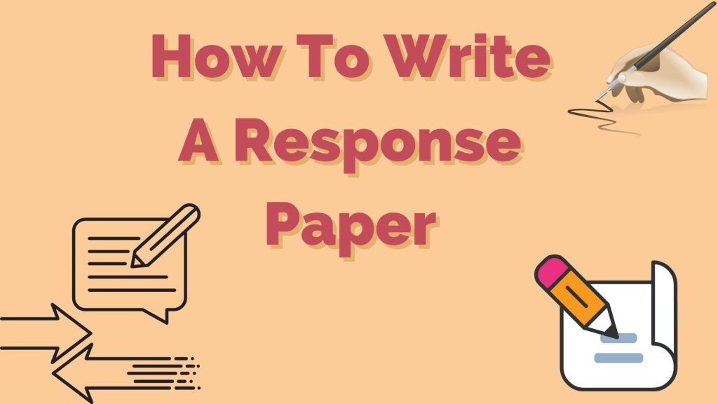 How To Write A Response Paper | Step By Step Instruction