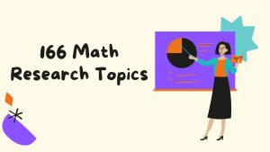 166 Math Research Topics for Academic Papers and Essays