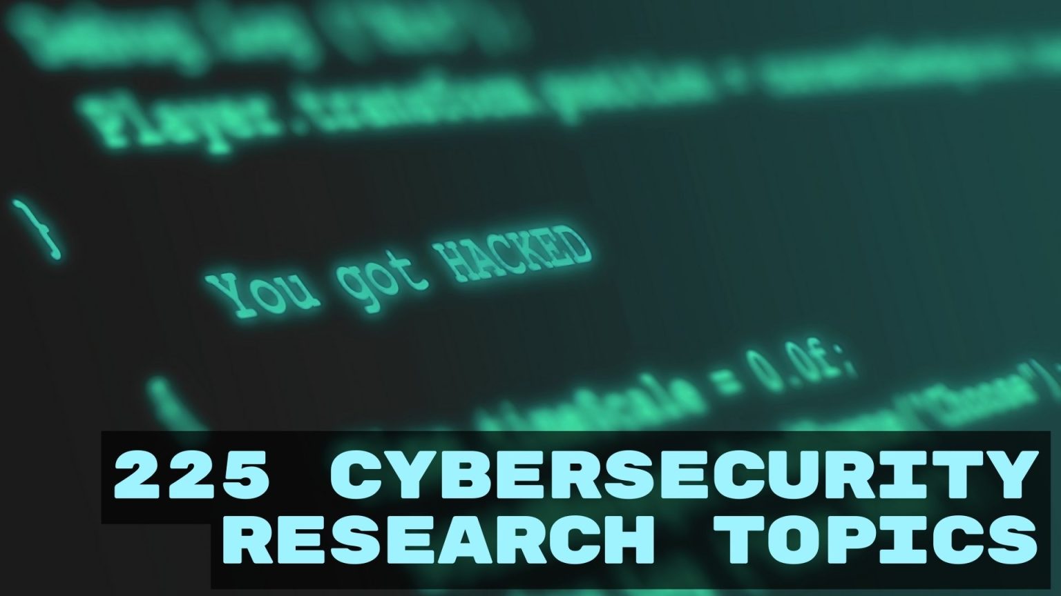 225 Cybersecurity Research Topics | Paper Writing Help
